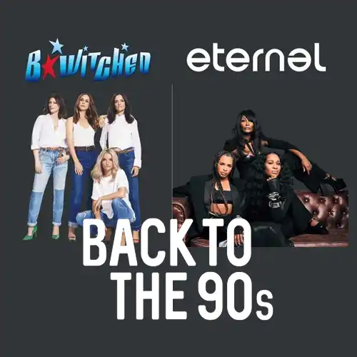 Back to the 90's with Whopping B*witched & Eternal in Dubai